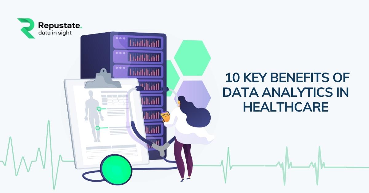 Benefits Of Data Analytics In Healthcare Repustate